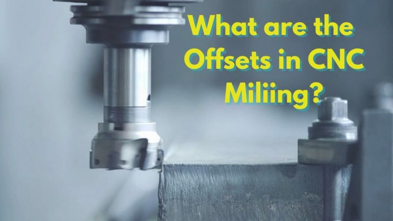 Offsets in CNC Milling-What are offsets in CNC milling?
